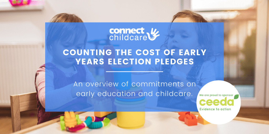 Counting the Cost of Early Years Election Pledges - Connect Childcare