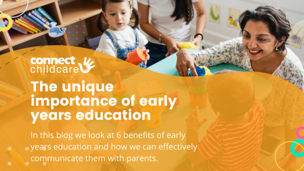 The Unique Importance of Early Years Education - Connect Childcare