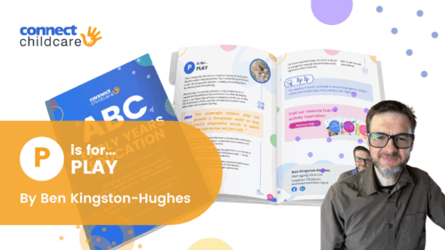 P is for Play - The ABC of Early Years Education - Connect Childcare