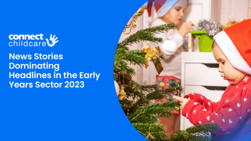 News Stories Dominating Headlines in the Early Years Sector 2023 ...