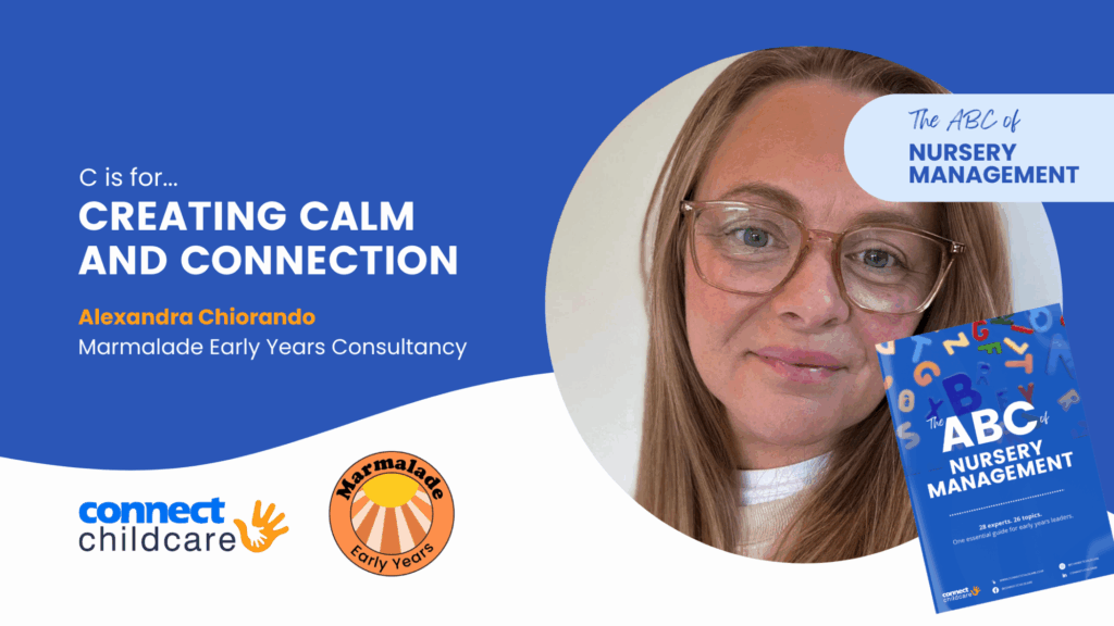 Creating Calm and Connection | ABC of Nursery Management